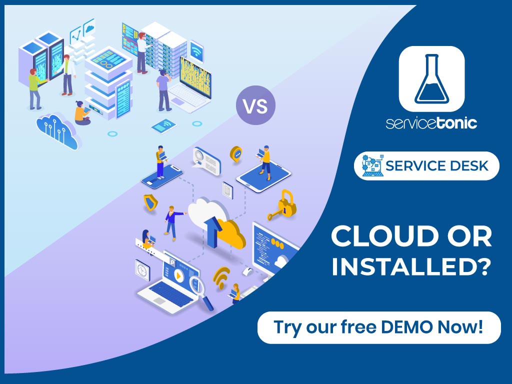 Cloud or installed? | Choosing Deployment | ServiceTonic Cloud or installed? | Choosing Deployment | ServiceTonic